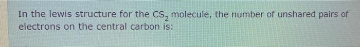 Solved In the lewis structure for the Cs, molecule, the | Chegg.com