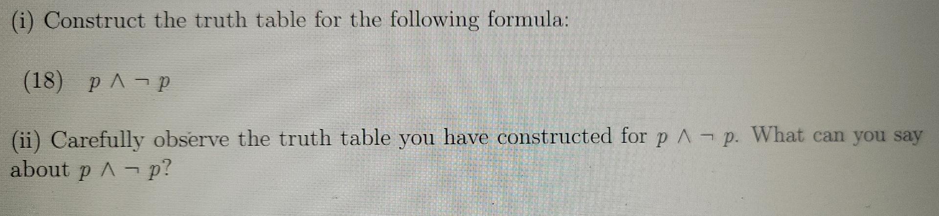 Solved (i) Construct the truth table for the following | Chegg.com