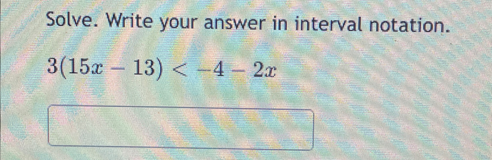 Solved Solve. Write your answer in interval | Chegg.com