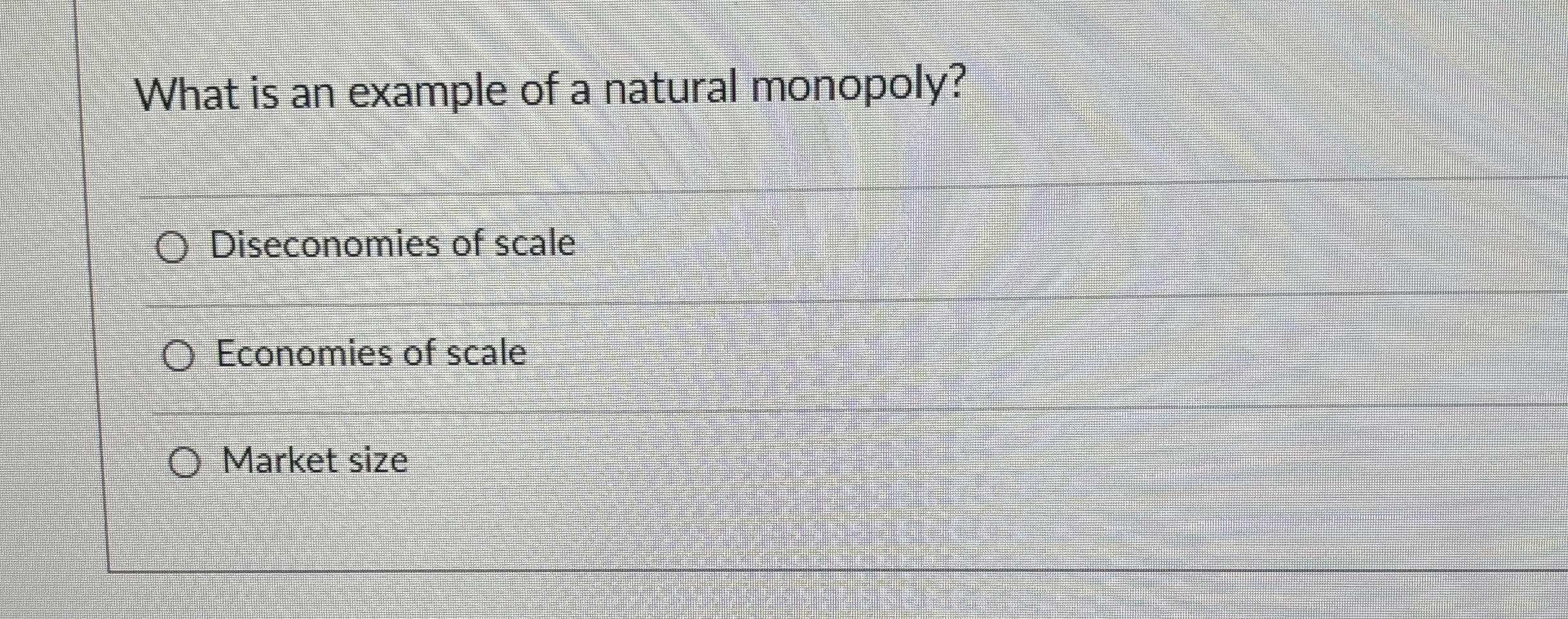 Solved What is an example of a natural monopoly?Diseconomies | Chegg.com