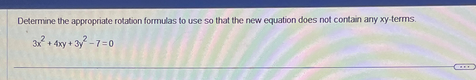 Solved Determine the appropriate rotation formulas to use so | Chegg.com