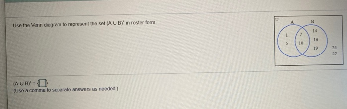 Solved Use the Venn diagram to represent the set (AUB)' in | Chegg.com