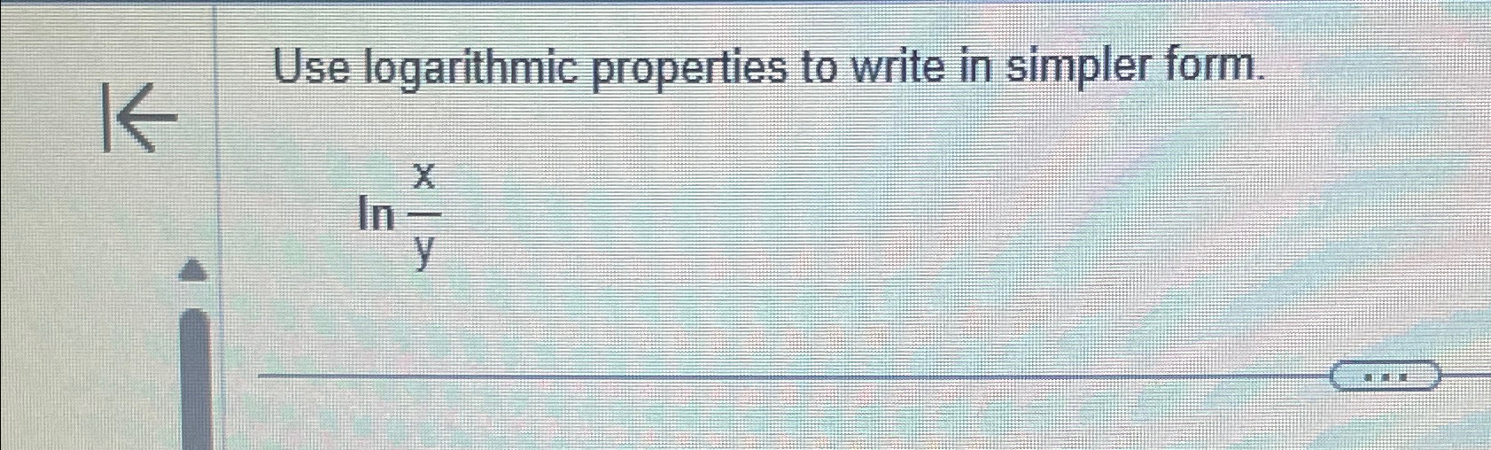 Solved Use logarithmic properties to write in simpler | Chegg.com