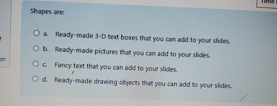 Solved Shapes are:a. ﻿Ready-made 3-D text boxes that you can | Chegg.com