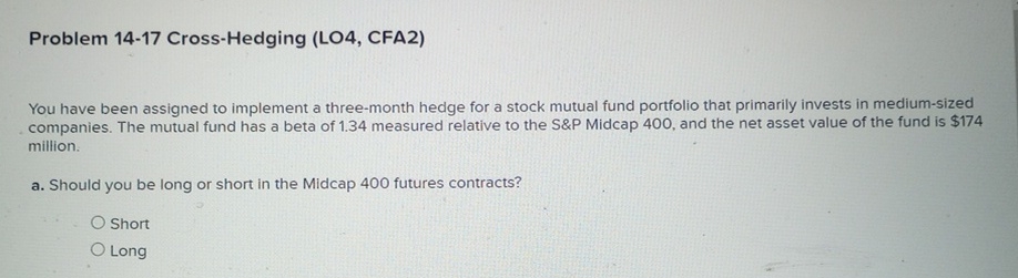 Solved Problem 14-17 ﻿Cross-Hedging (LO4, ﻿CFA2)You have | Chegg.com