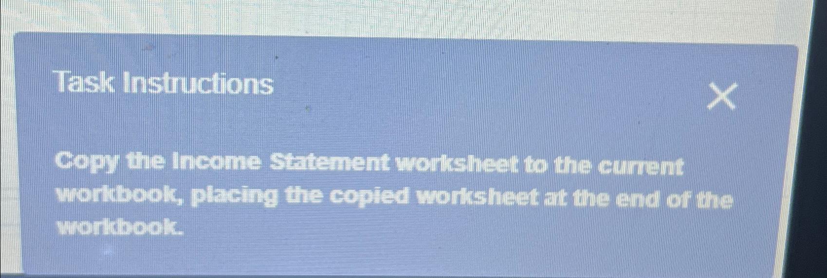 Solved Task InstructionsCopy the Income Shatement worksheet | Chegg.com