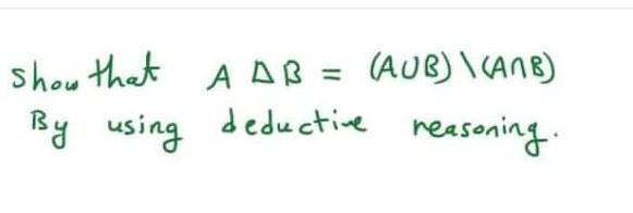 Solved show that AAB = (AUB) \(ANB) By using deductive | Chegg.com