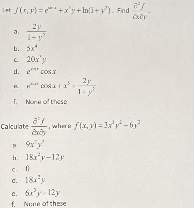Solved Let f(x,y)=esinx+x5y+ln(1+y2). Find ∂x∂y∂2f. a. | Chegg.com
