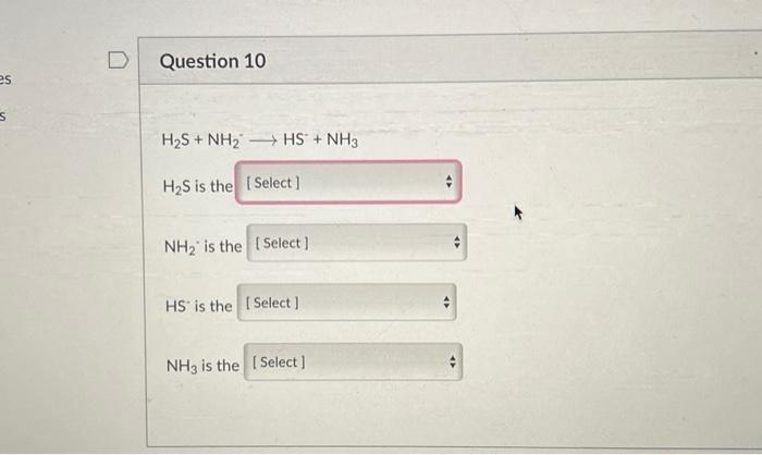 Solved H2 S+NH2−HS−+NH3 H2 S is the NH2∗ is the HS is the | Chegg.com