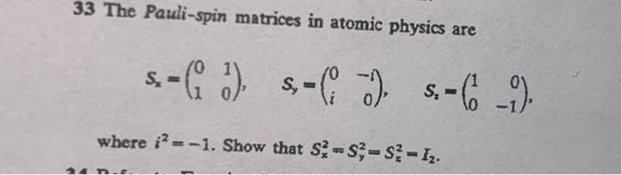 Solved 33 The Pauli-spin matrices in atomic physics are | Chegg.com