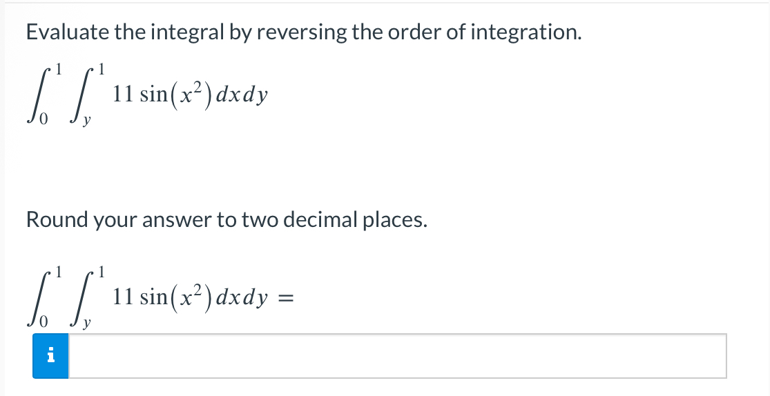 Solved Evaluate the integral by ﻿reversing the order of | Chegg.com