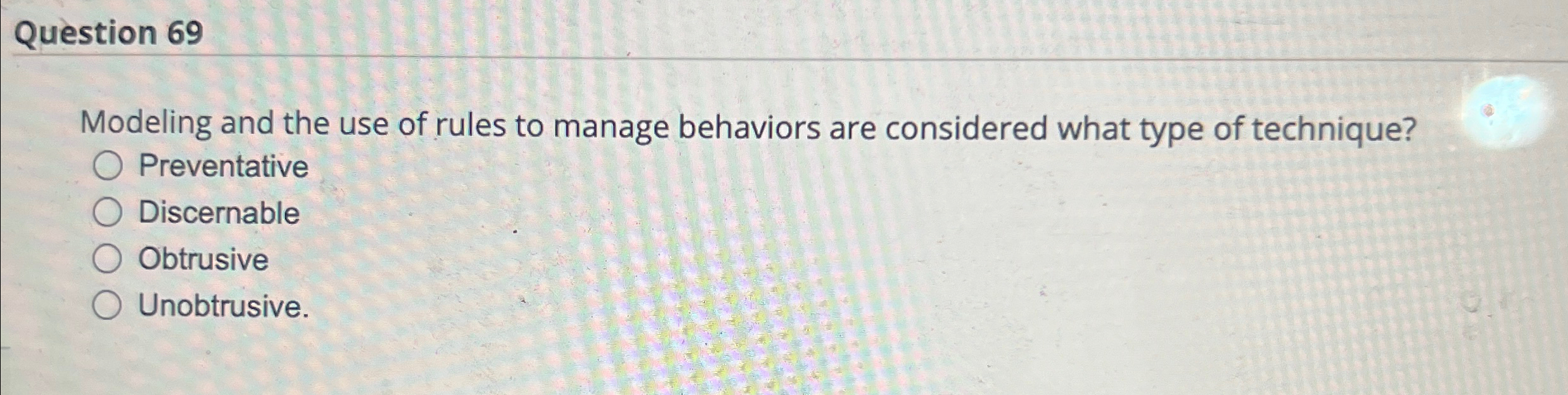 Solved Question 69Modeling and the use of rules to manage | Chegg.com