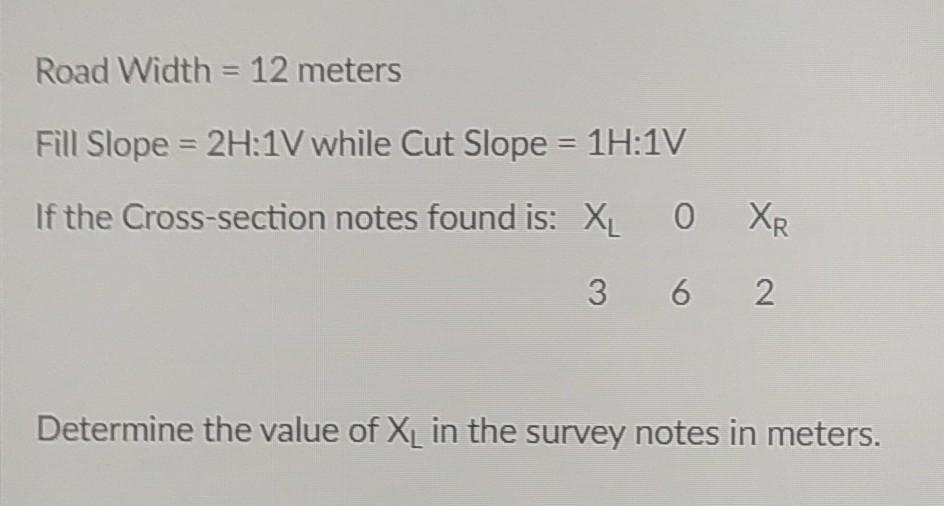Solved Road Width = 10 meters = Fill Slope = 2H:1V while Cut | Chegg.com