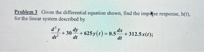 Solved Problem 3 Given the differential equation shown, find | Chegg.com