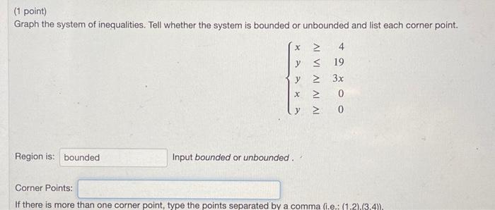 Solved (1 point) Graph the system of inequalities. Tell | Chegg.com