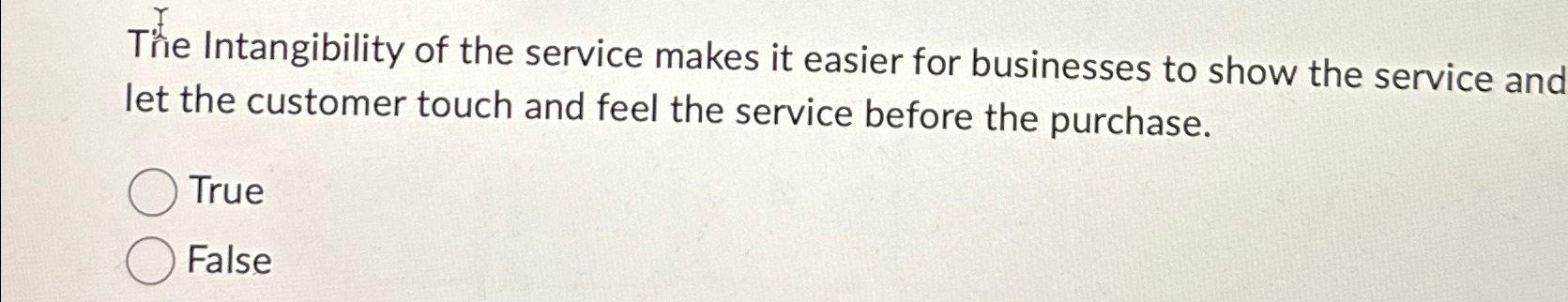 Solved Trie Intangibility of the service makes it easier for | Chegg.com