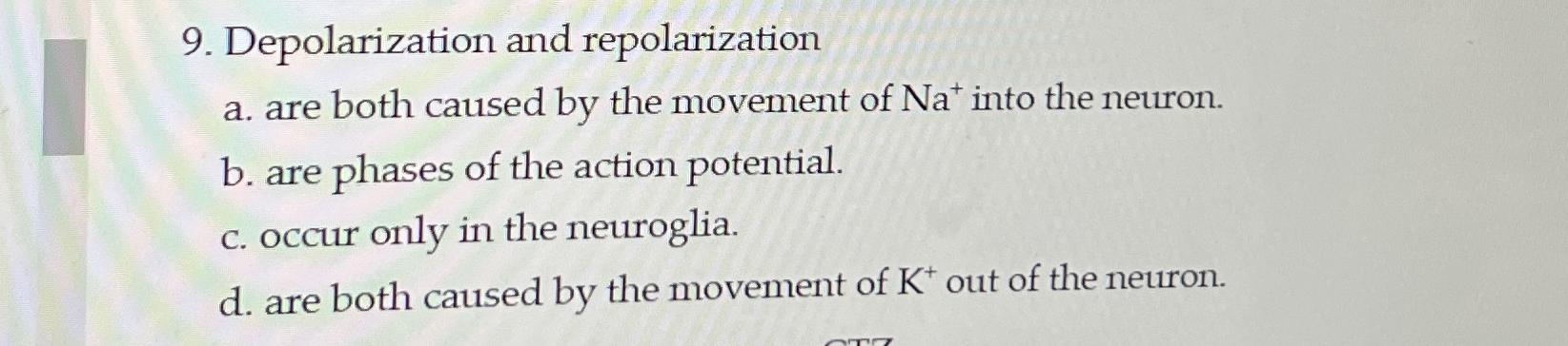 Solved Depolarization and repolarizationa. ﻿are both caused | Chegg.com