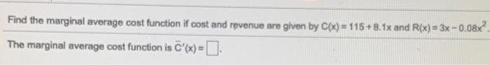 Solved Find the marginal average cost function if cost and | Chegg.com
