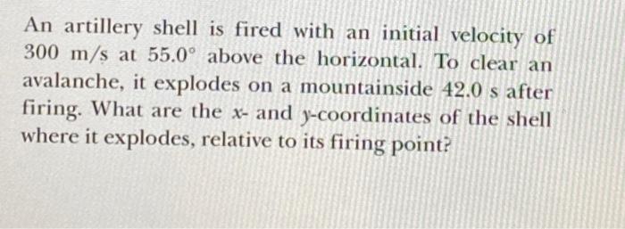 Solved An artillery shell is fired with an initial velocity | Chegg.com