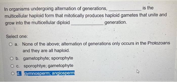 Solved In organisms undergoing alternation of generations, | Chegg.com