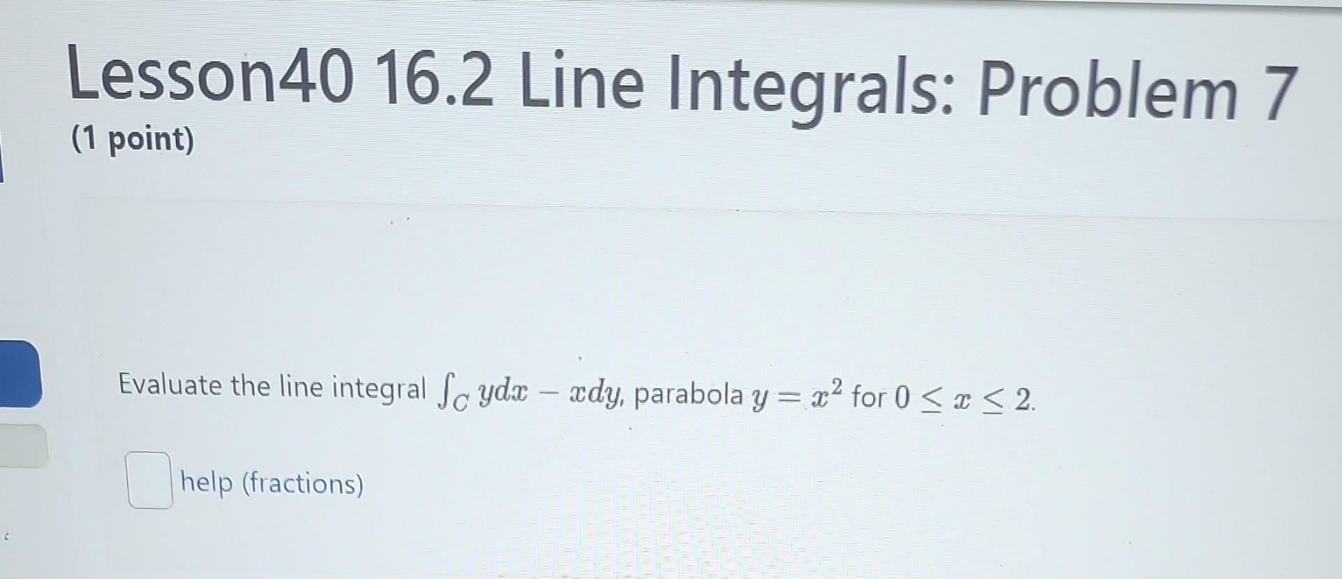 Solved Lesson40 16.2 Line Integrals: Problem 7 (1 point) | Chegg.com