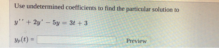 Solved Use undetermined coefficients to find the particular | Chegg.com