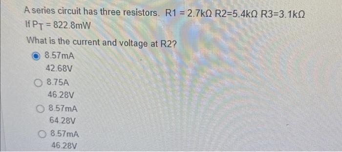 Solved A series circuit has three resistors. | Chegg.com