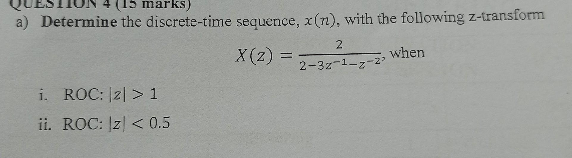 Solved 4 (15 marks) a) Determine the discrete-time sequence, | Chegg.com