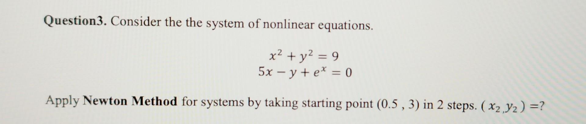Solved Question3. Consider the the system of nonlinear | Chegg.com