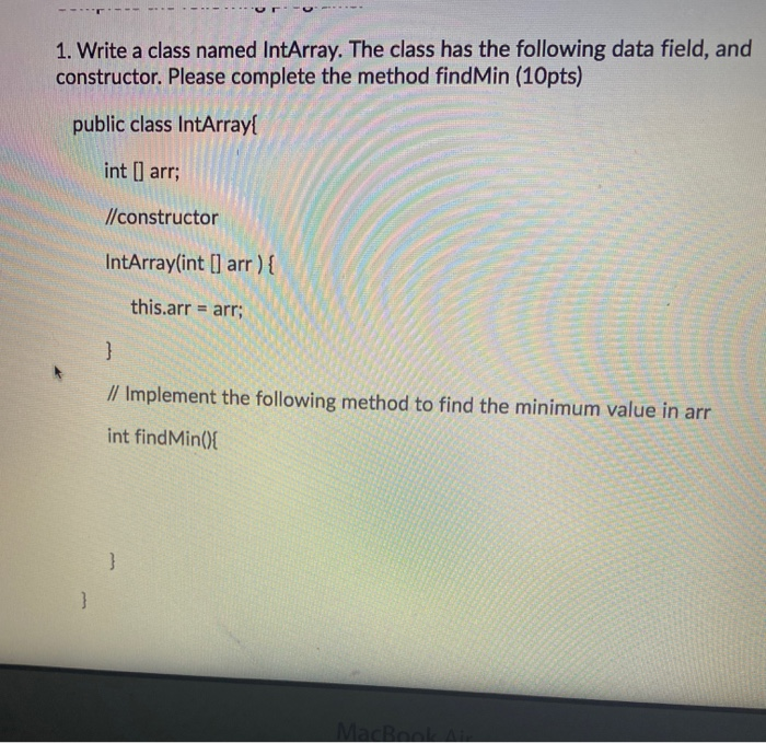 Solved 1 Write A Class Named Intarray The Class Has The 