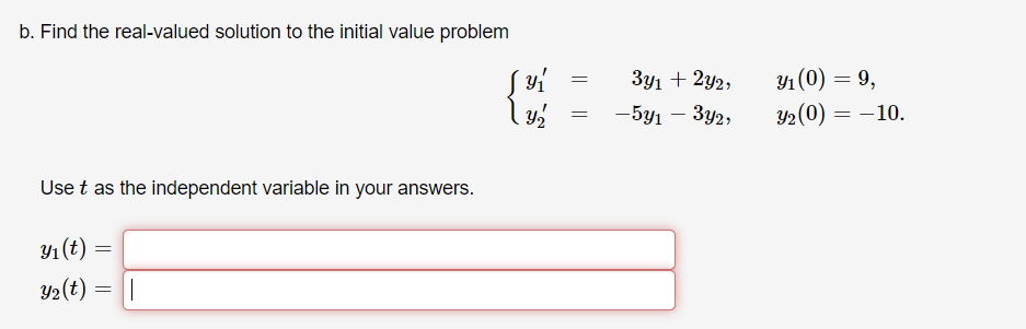 Solved cb. ﻿Find the real-valued solution to the initial | Chegg.com