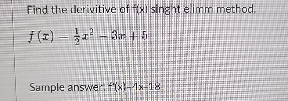Solved Find the derivitive of f(x) ﻿singht elimm | Chegg.com