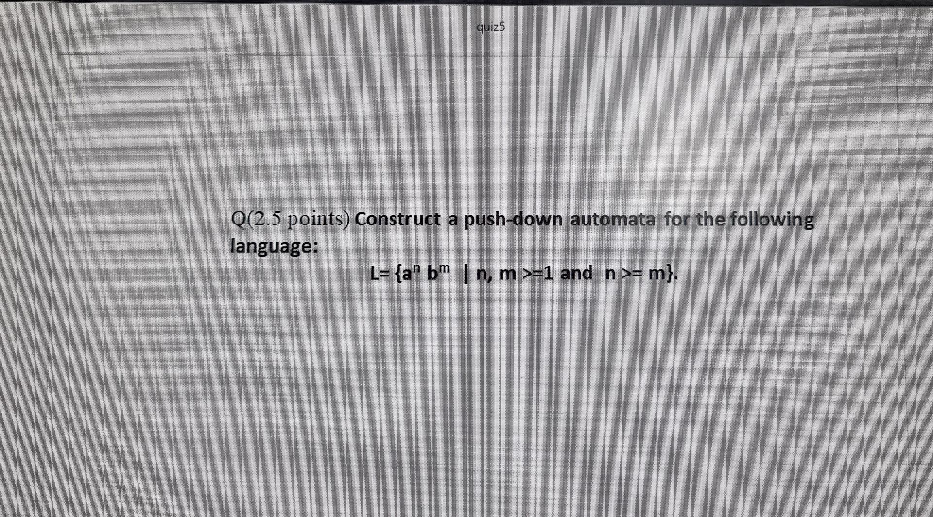 Solved quiz5 Q(2.5 points) Construct a push-down automata | Chegg.com