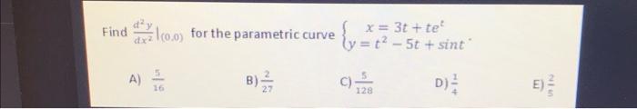 Solved Find dx2d2y∣∣(0.0) for the parametric curve | Chegg.com