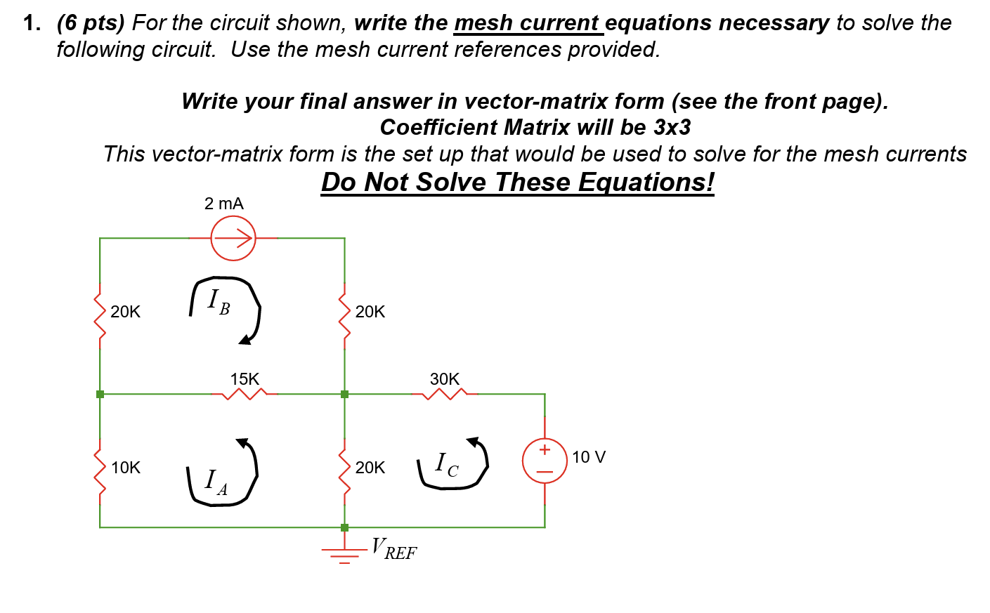Solved 1. (6 ﻿pts) ﻿For the circuit shown, write the mesh | Chegg.com