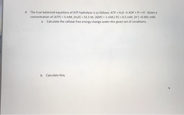 Solved 4. The true balanced equations of ATP hydrolysis is | Chegg.com