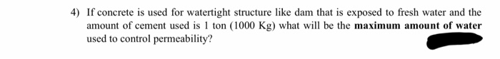 Solved 4) If concrete is used for watertight structure like | Chegg.com