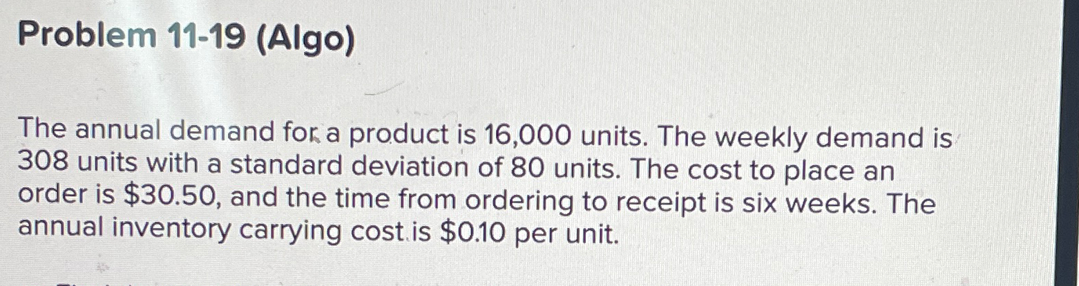 Solved Problem 11-19 (Algo)The annual demand for a product | Chegg.com