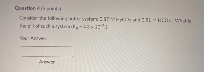 Solved Question 4 (5 points) Consider the following buffer | Chegg.com