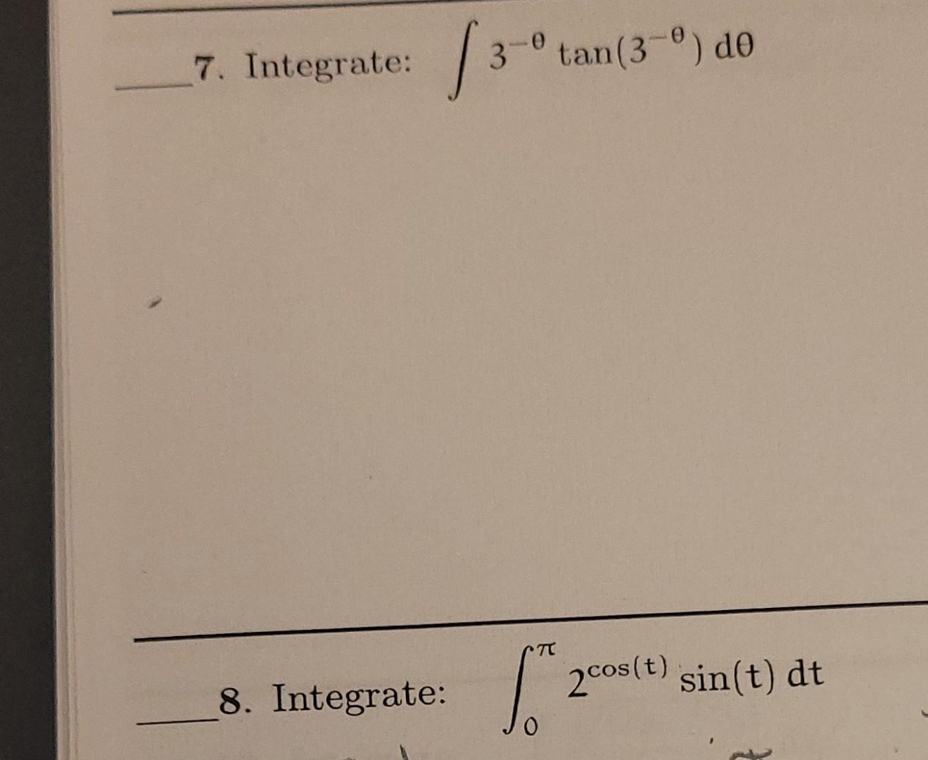 Solved ∫3−θtan(3−θ)dθ ∫0π2cos(t)sin(t)dt | Chegg.com