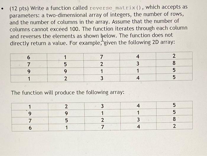 Solved (12 pts) Write a function called reverse matrix(), | Chegg.com