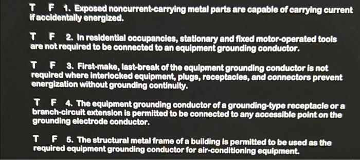 Solved T F 1. Exposed noncurrent-earrying metal parts are | Chegg.com