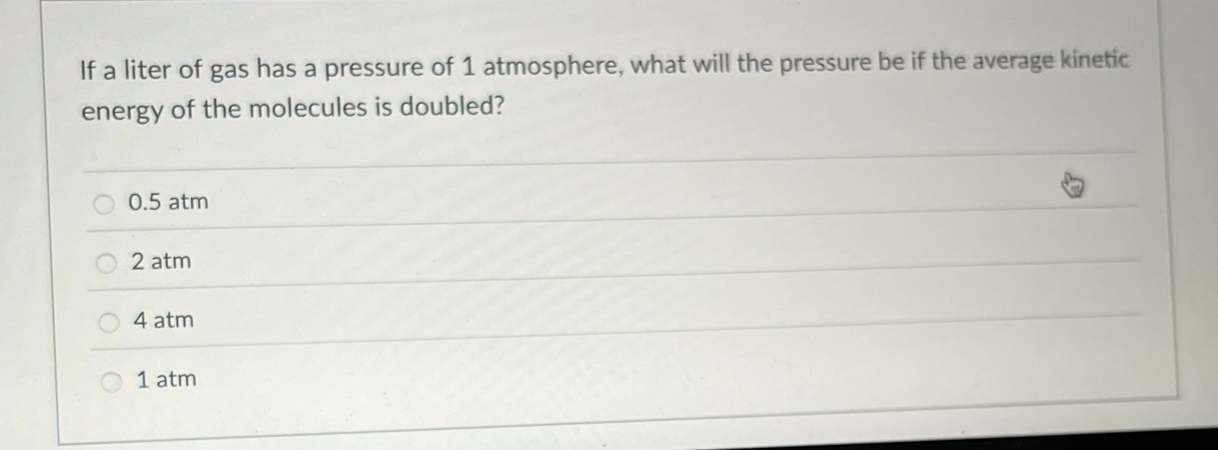 Solved If a liter of gas has a pressure of 1 ﻿atmosphere, | Chegg.com