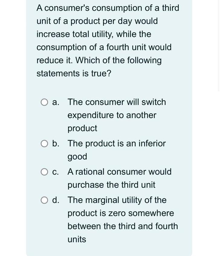Solved A consumer's consumption of a third unit of a product | Chegg.com