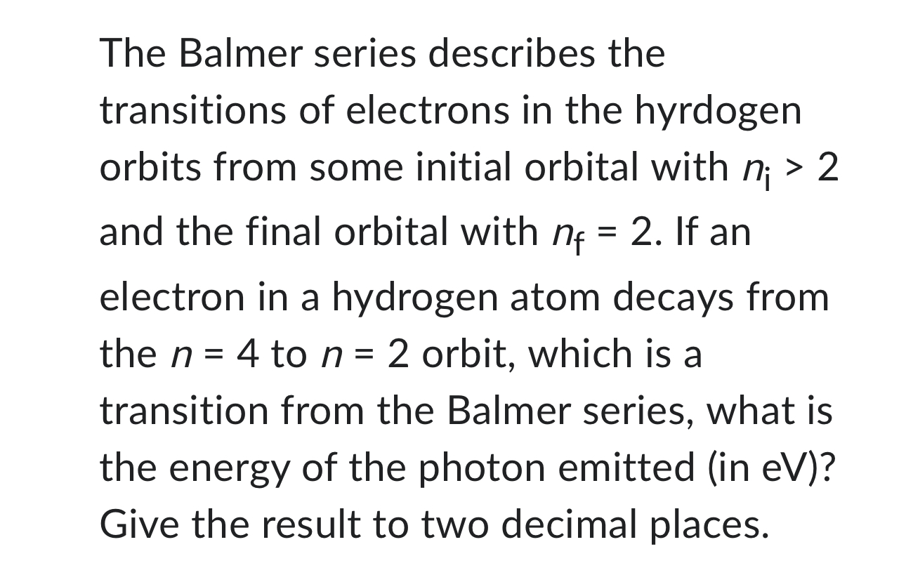 Solved The Balmer series describes the transitions of | Chegg.com
