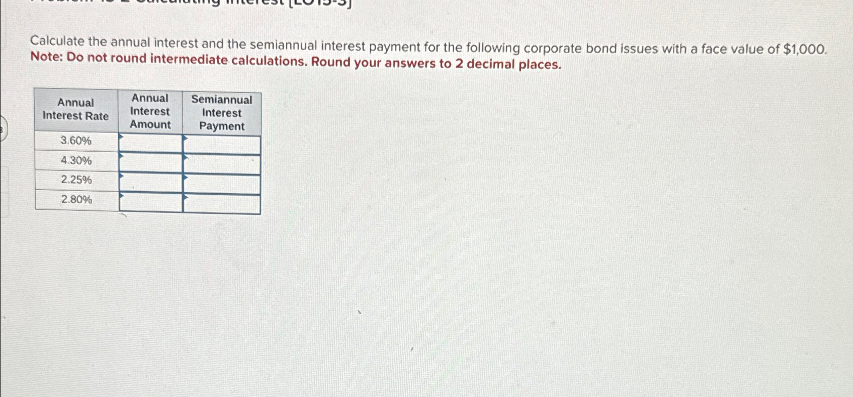Solved Calculate the annual interest and the semiannual | Chegg.com