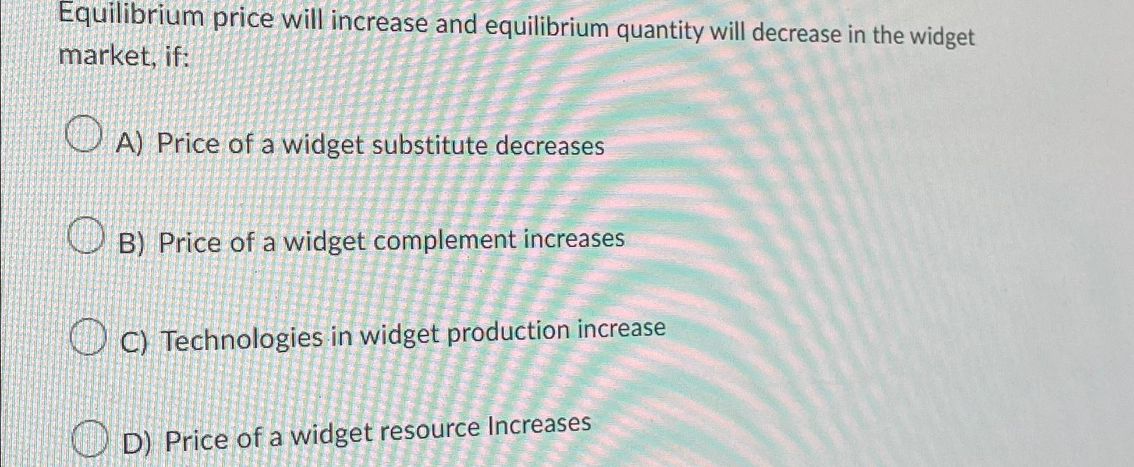 Solved Equilibrium price will increase and equilibrium | Chegg.com