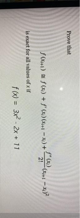 Solved Prove that f (xi+1) = f(x) + f'(x) (Xi+1 - x;) + | Chegg.com