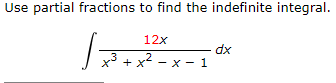 Solved Use partial fractions to find the indefinite | Chegg.com