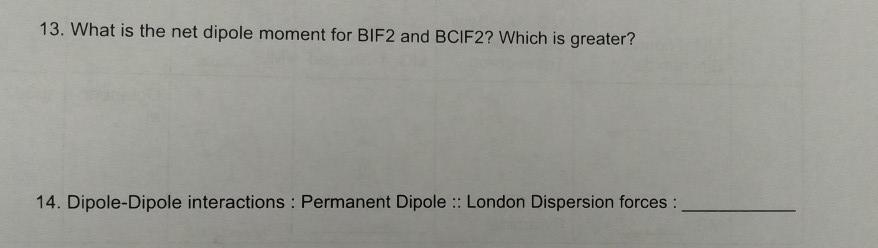 Solved 13. What is the net dipole moment for BIF2 and BCIF2? | Chegg.com